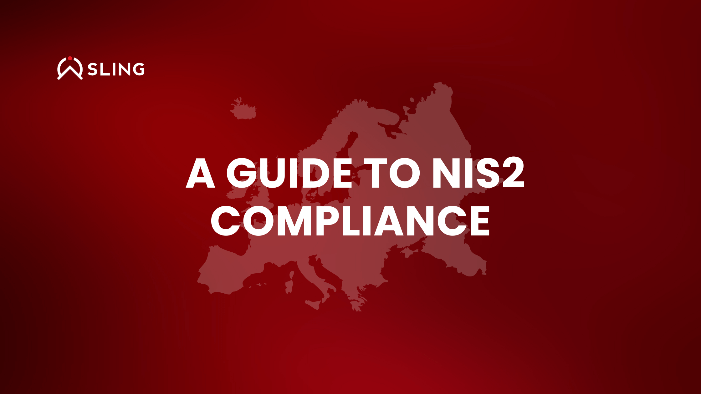 Navigating NIS2 Directive: 6 Months In—What You Need to Know - Sling Score
